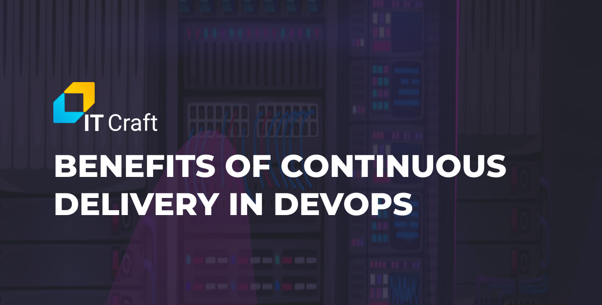 Key Benefits of Continuous Delivery in DevOps That Unlock Value