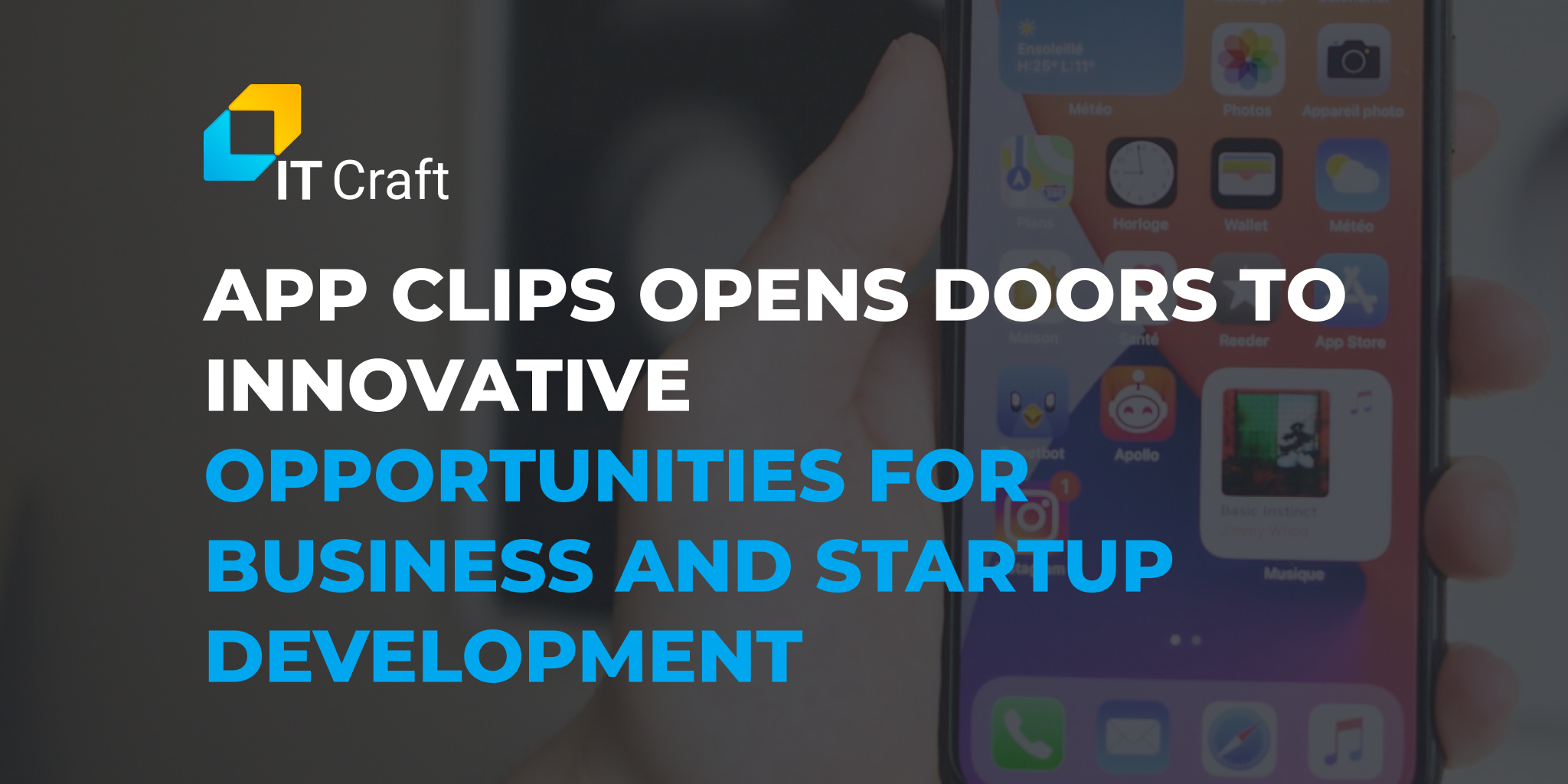 App Clips on iPhone: Businesses Opportunities & Best Practices