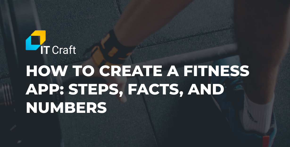 Create a fitness app: Ultimate Guide [2023 Upd] | IT Craft