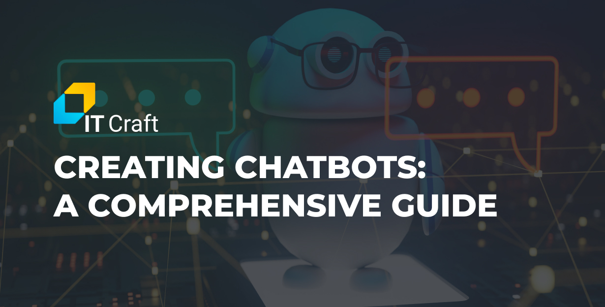 A Complete Guide to Mastering Chatbot Creation