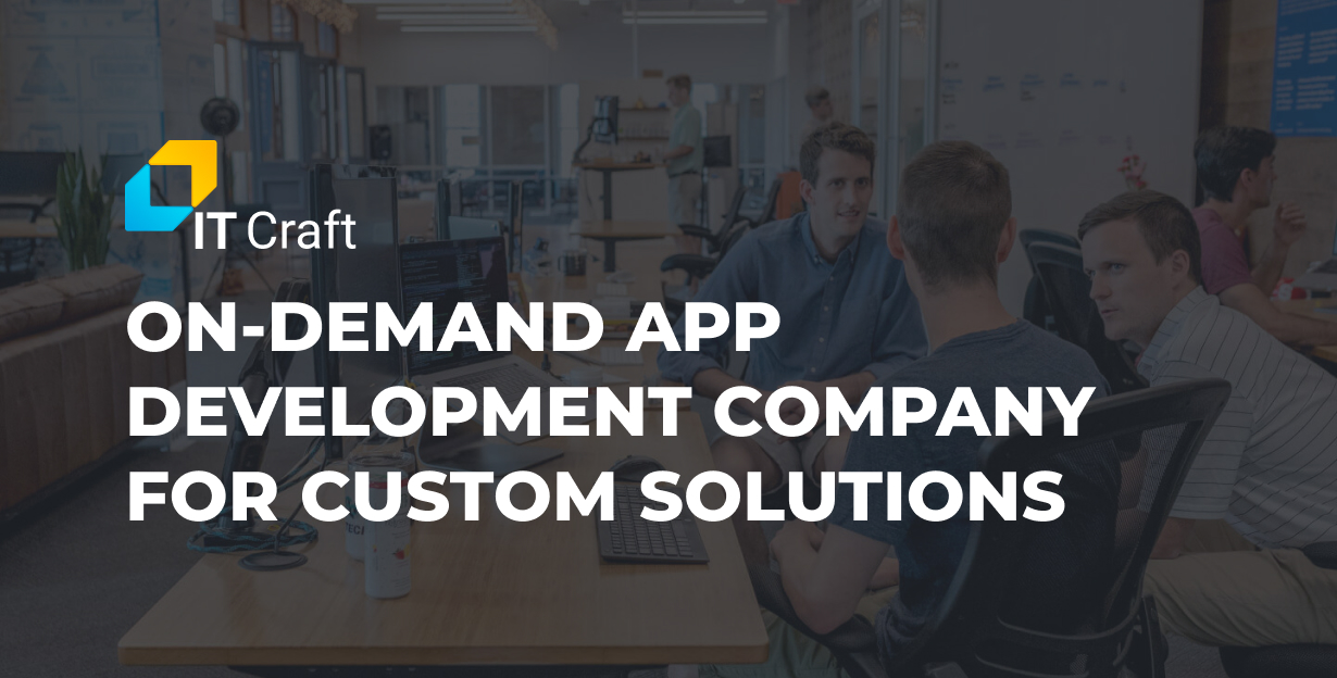 On-Demand App Development Services | IT Craft
