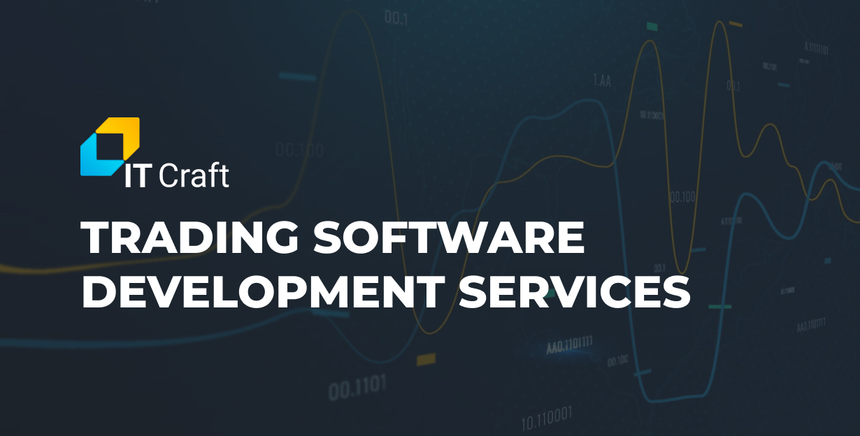 Custom Trading Software Development Services | IT Craft Company